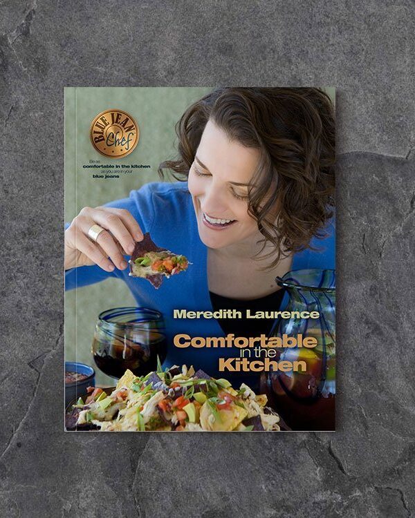 Comfortable in the Kitchen | Blue Jean Chef - Meredith Laurence