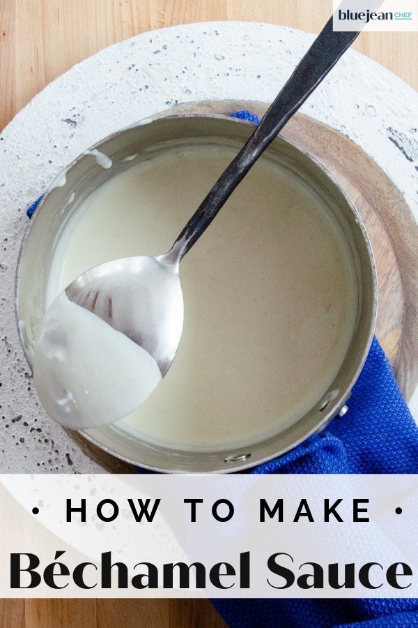 Béchamel Sauce | Blue Jean Chef - Meredith Laurence